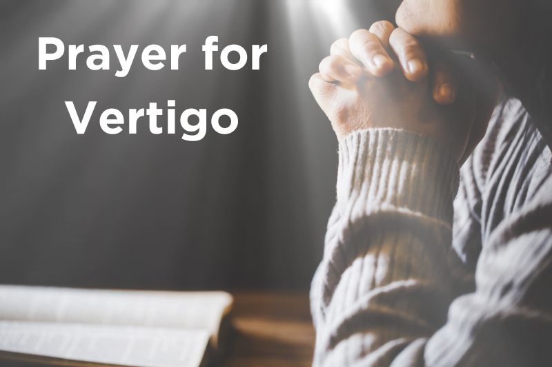 21 Prayers to Overcome Vertigo and Dizziness - Strength in Prayer