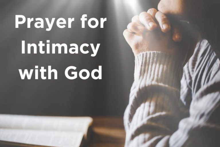 Transform your Life with a Prayer for Intimacy with God - Strength in ...