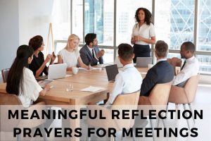 21 Meaningful Reflection Prayers for Meetings - Strength in Prayer