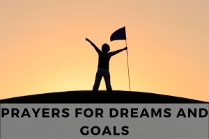 15 Motivating Prayers for Dreams and Goals - Strength in Prayer
