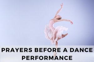 Graceful Movements: 10 Prayers Before a Dance Performance - Strength in ...