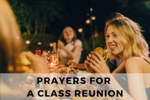 Celebrating Memories: 10 Prayers for a Class Reunion - Strength in Prayer