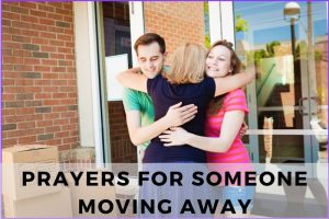 15 Loving Prayers for Someone Moving Away - Strength in Prayer