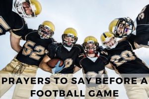 21 Powerful Prayers to Say Before a Football Game - Strength in Prayer