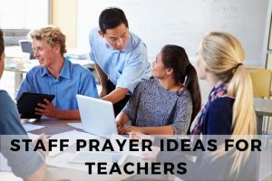 25 Inspirational Staff Prayer Ideas for Teachers - Strength in Prayer