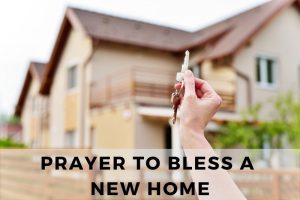 25 Grateful Prayers to Bless a New Home - Strength in Prayer