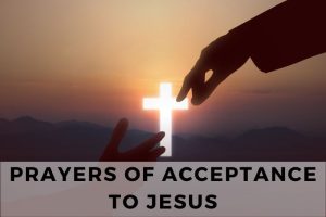 25 Profound Prayers of Acceptance To Let Jesus Into Your Life ...