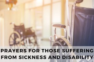 21 Comforting Prayers for Those Suffering from Sickness and Disability ...