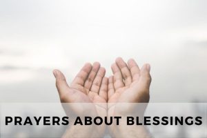 51 Grateful Prayers About Blessings - Strength in Prayer