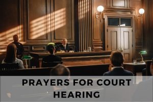 25 Reassuring Prayers for Court Hearing - Strength in Prayer