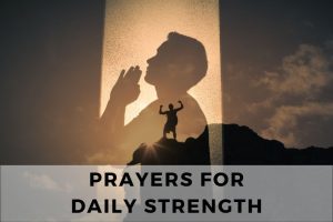 25 Motivational Prayers for Daily Strength - Strength in Prayer