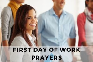 25 Inspirational First Day of Work Prayers - Strength in Prayer