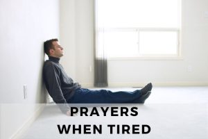 25 Prayers When Tired and Exhausted - Strength in Prayer